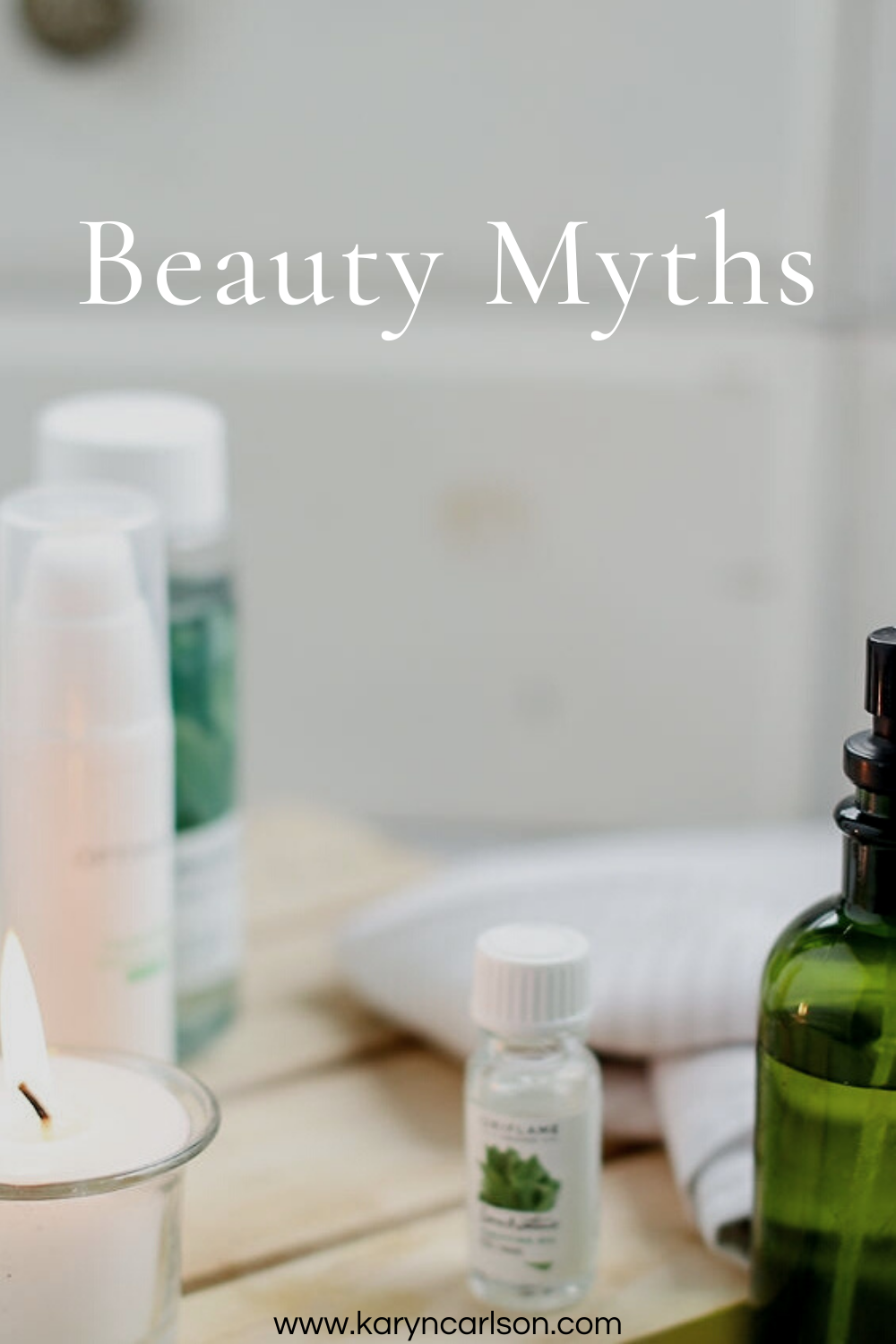 Top 5 Beauty Myths - karyncarlson.com