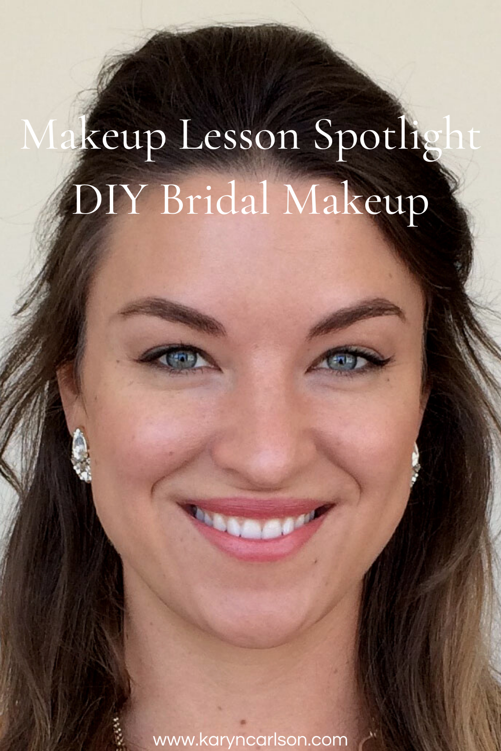 Makeup Lesson Spotlight - DIY Bridal Makeup - karyncarlson.com